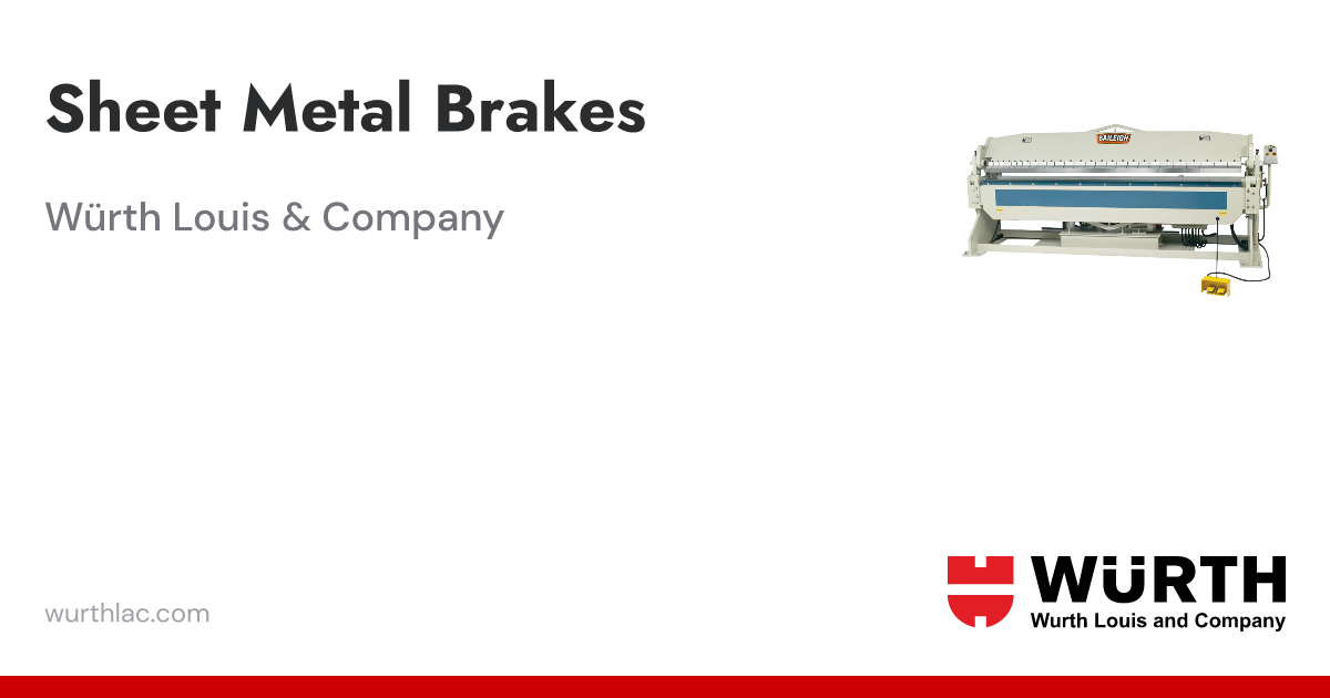 Sheet Metal Brakes | Metalworkers & Contractors | Wurth Louis and Company