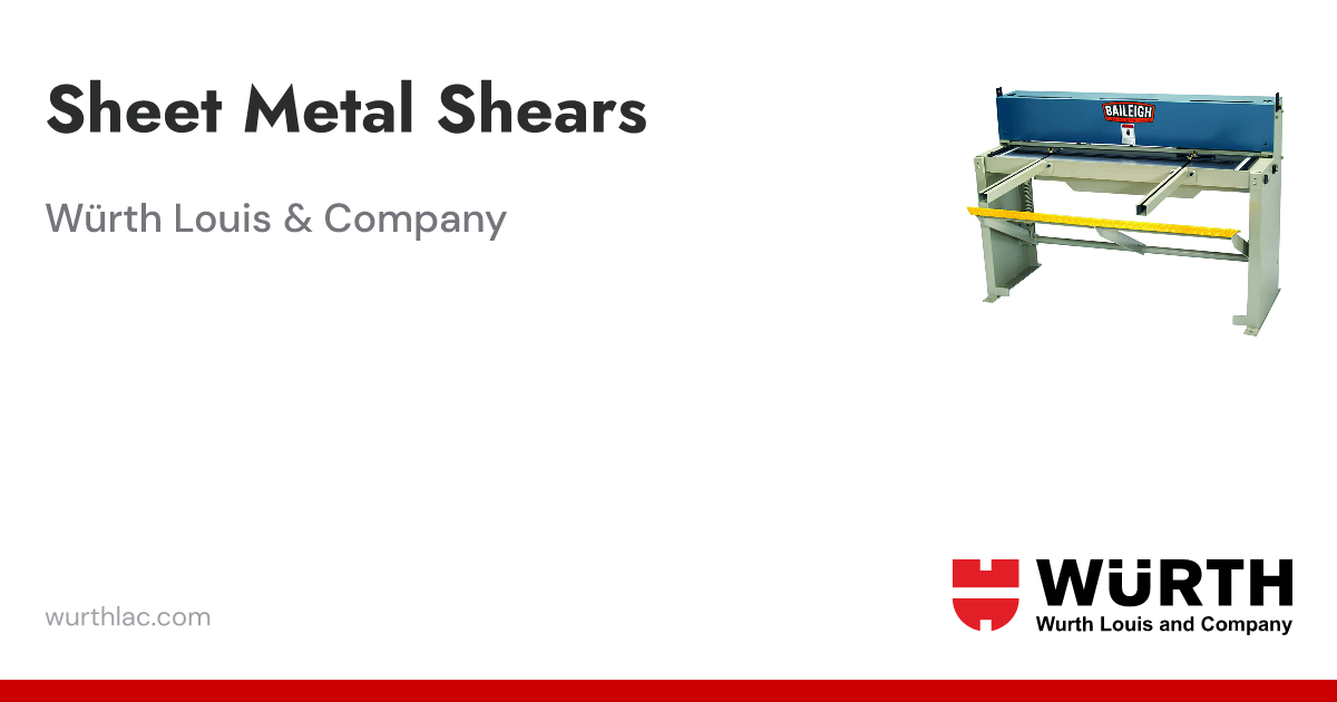 Sheet Metal Shears | Metalworkers | Wurth Louis and Company