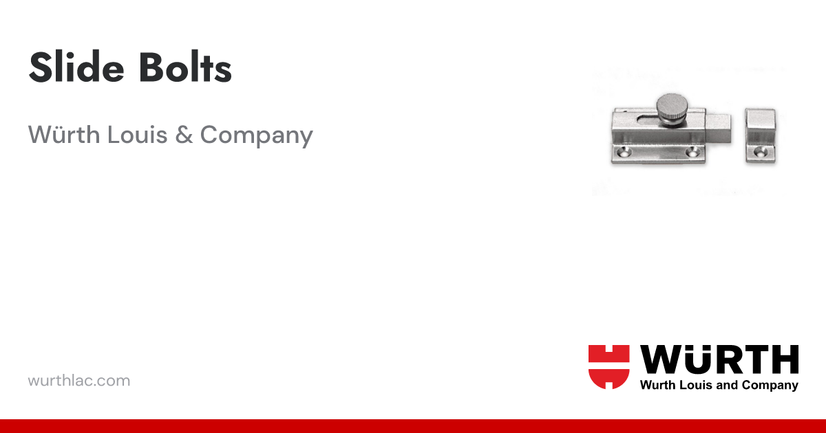 Slide Bolts | Durable Locking Solutions for Woodworkers | Wurth Louis ...