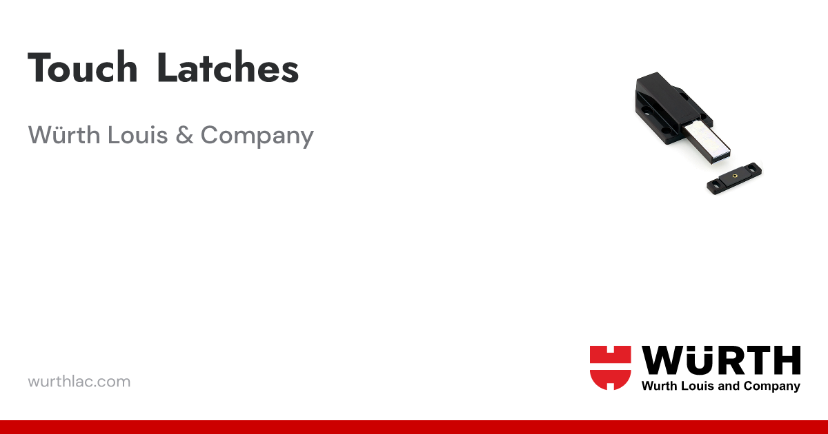 Touch, Push & Magnetic Latches | Würth Louis & Company