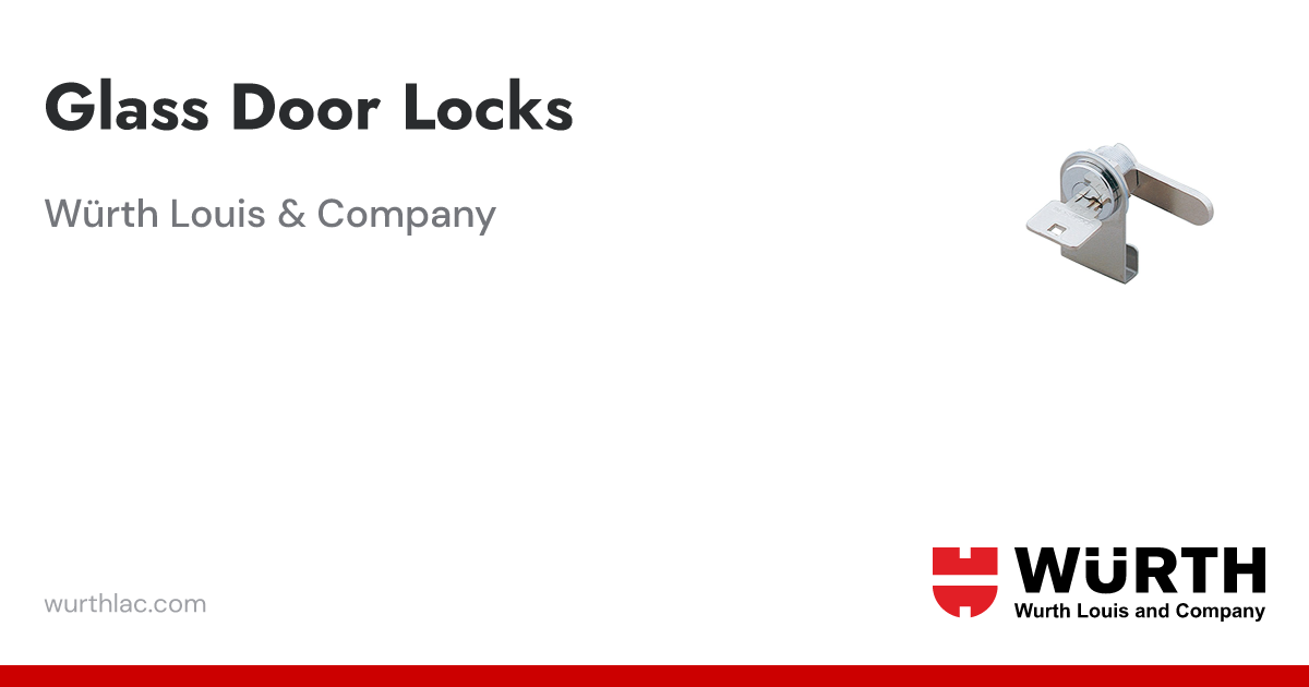 Glass Door Locks | Secure Your Glass Entrances | Wurth Louis and Company