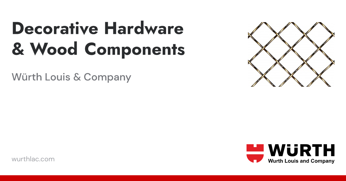 Decorative Hardware & Wood Components | Würth Louis & Company
