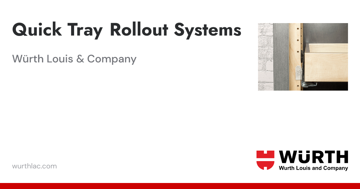 Quick Tray Rollout Systems & Rollout Shelf Hardware | Würth Louis & Company