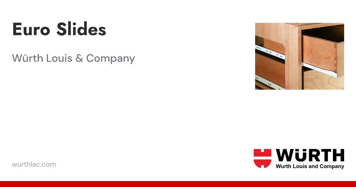 Euro Slides | Drawer Slides for Woodworkers | Wurth Louis and Company
