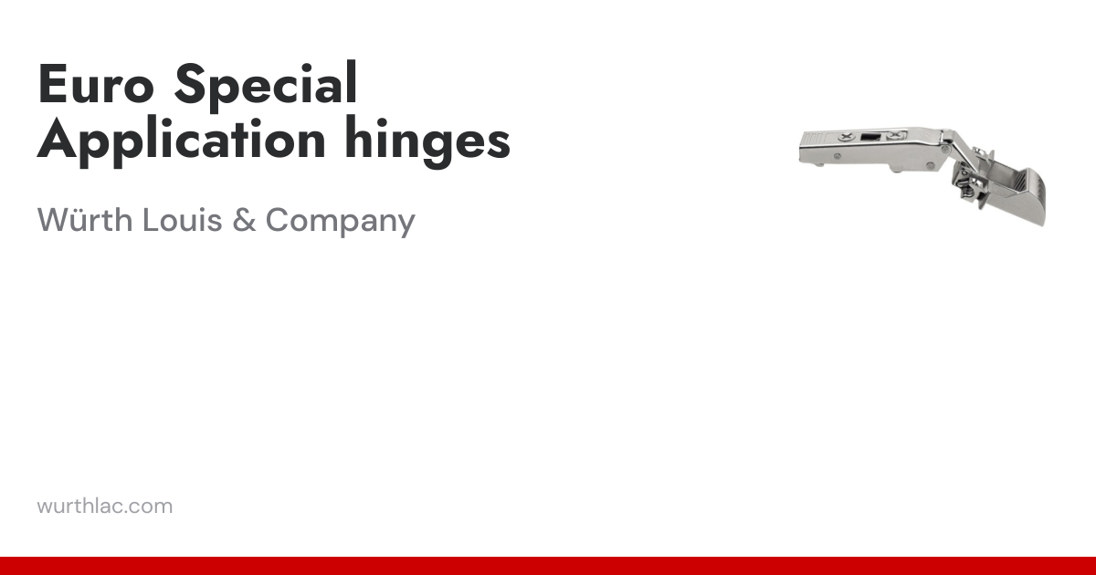 Euro Special Application Hinges | Würth Louis & Company