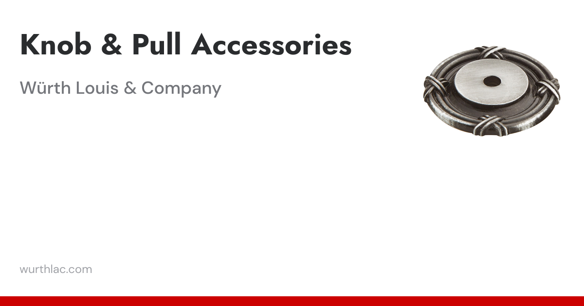 Knob & Pull Accessories | Hardware for Cabinet Makers | Wurth Louis and ...
