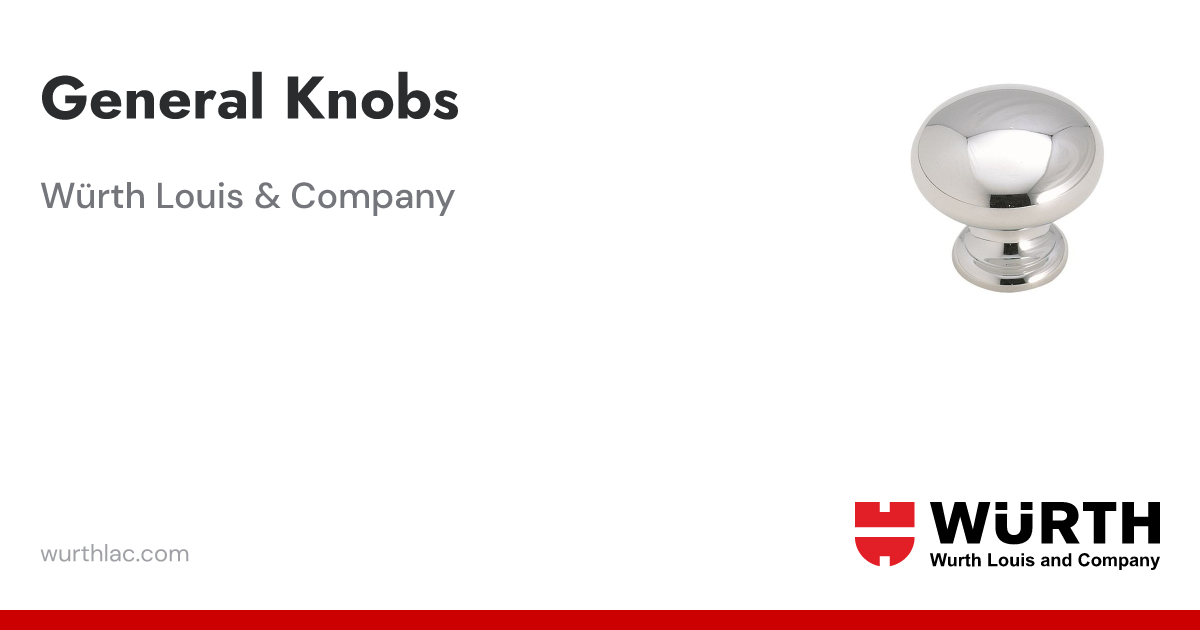 General Knobs | Decorative Knobs for Cabinet Makers | Wurth Louis and Company