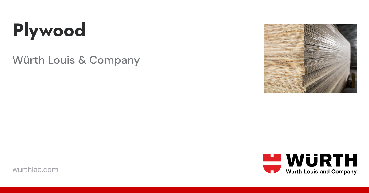 Plywood | Lightweight Wood Panels for Contractors | Wurth Louis and Company