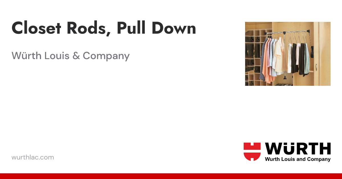 Closet Rods, Pull Down | Space-Saving Solutions for Contractors | Wurth ...