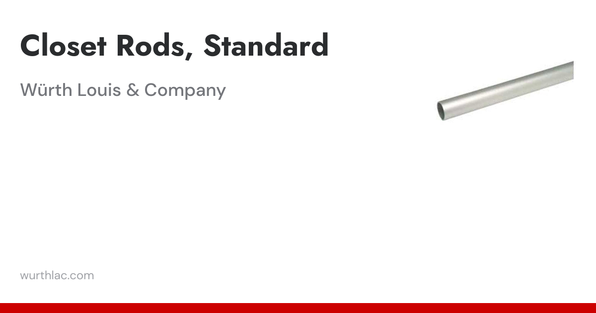 Standard Closet Rods, Brackets, Flanges & Supports | Würth Louis & Company