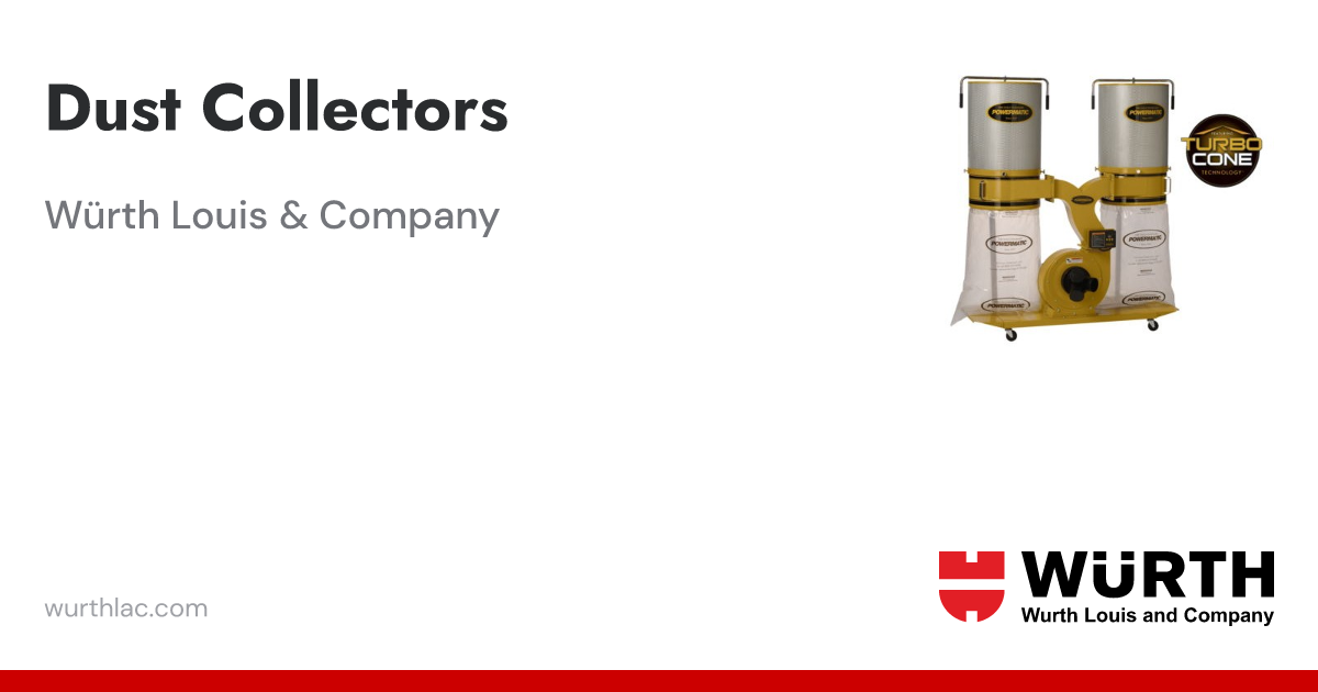 Dust Collectors | High-Efficiency Systems for Woodworking | Wurth Louis ...