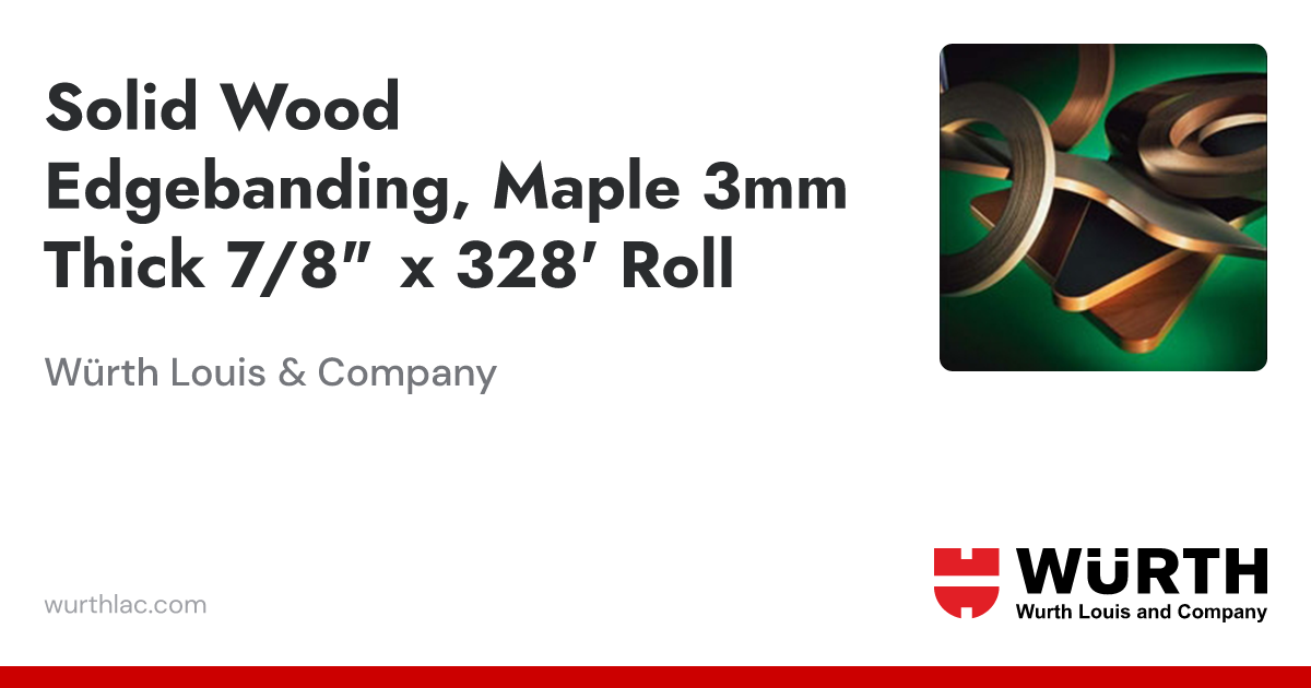 Solid Wood Edgebanding, Maple 3mm Thick 7/8" x 328' Roll | Würth Louis ...