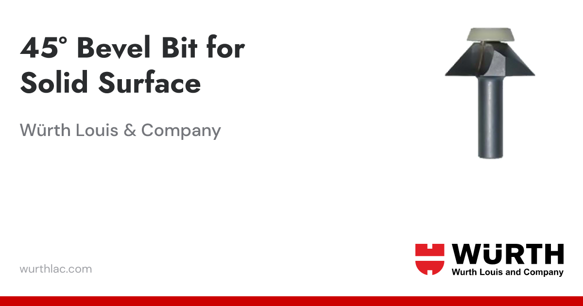 45° Bevel Bit for Solid Surface | Würth Louis & Company
