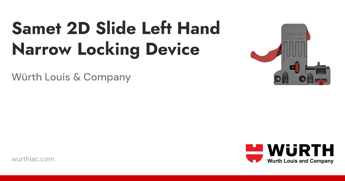 Samet 2D Slide Left Hand Narrow Locking Device | Würth Louis & Company