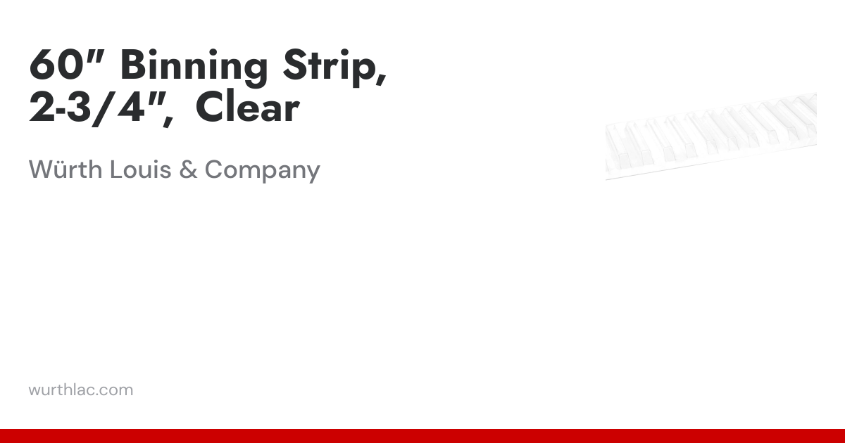 60" Binning Strip, 2-3/4", Clear | Würth Louis & Company