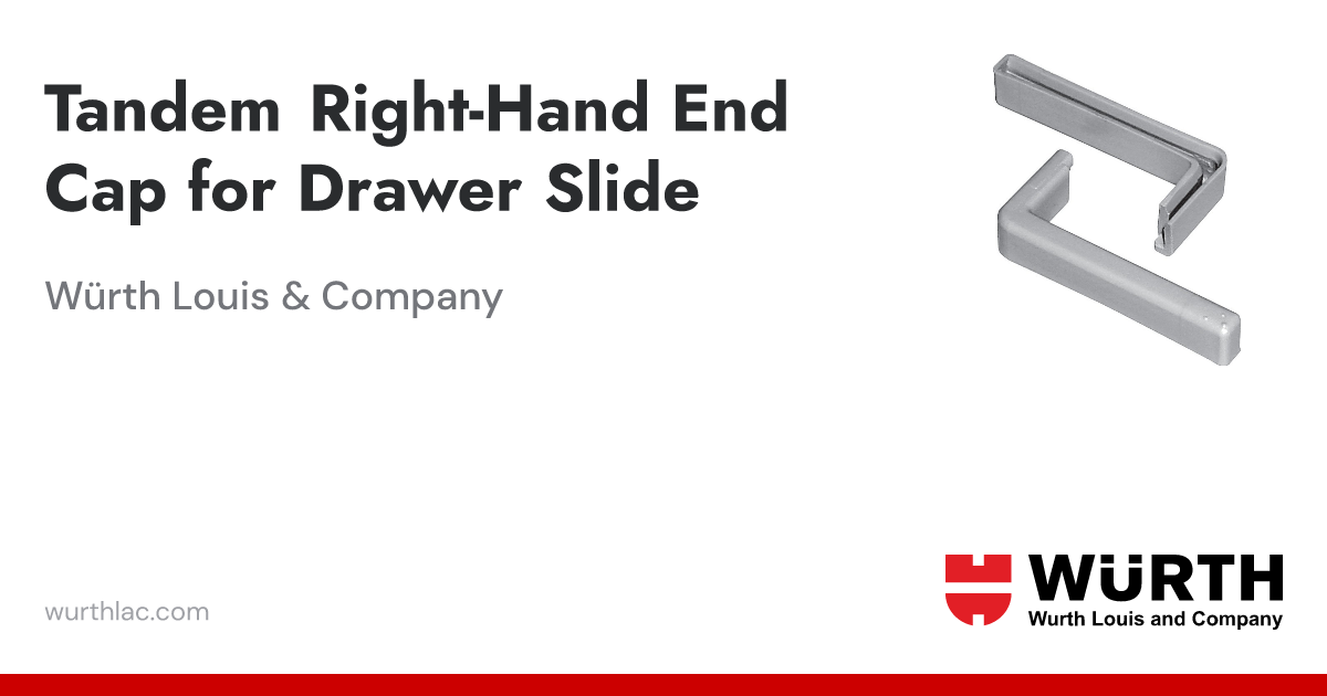 Tandem Right-Hand End Cap for Drawer Slide | Würth Louis & Company