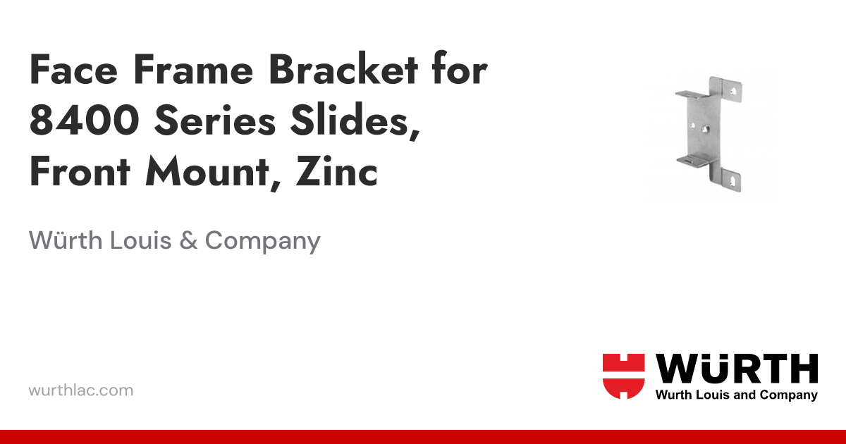 Face Frame Bracket for 8400 Series Slides, Front Mount, Zinc | Würth ...