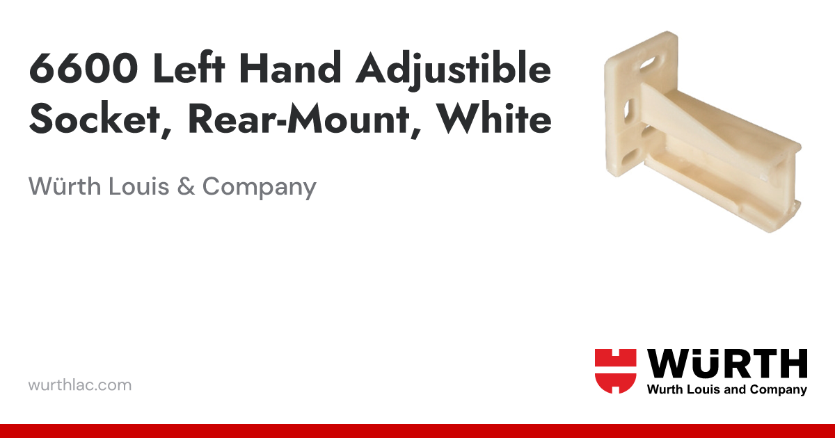 6600 Left Hand Adjustible Socket, Rear-Mount, White | Würth Louis & Company