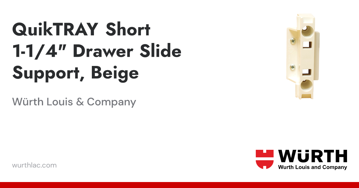 QuikTRAY Short 1-1/4" Drawer Slide Support, Beige | Würth Louis & Company