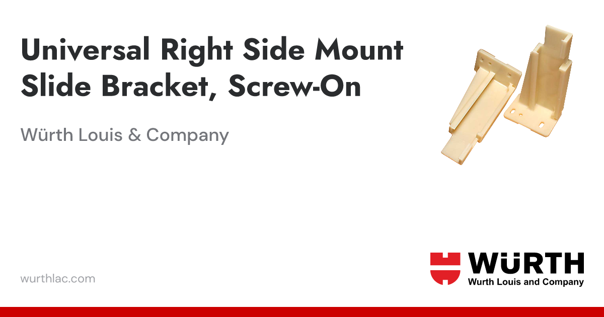 Universal Right Side Mount Slide Bracket, Screw-On | Würth Louis & Company