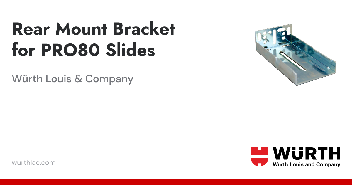 Rear Mount Bracket for PRO80 Slides | Würth Louis & Company