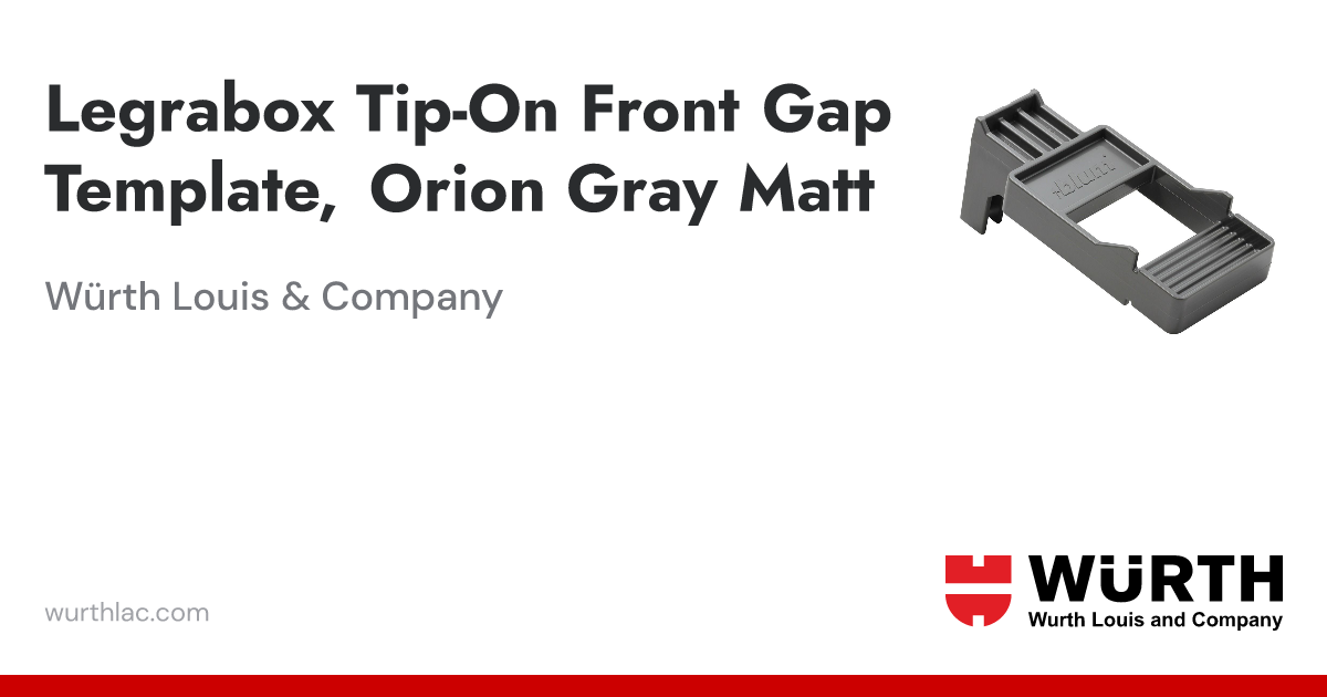 Legrabox Tip-On Front Gap Template, Orion Gray Matt | Würth Louis & Company