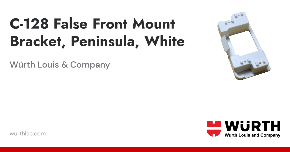C-128 False Front Mount Bracket, Peninsula, White | Würth Louis & Company