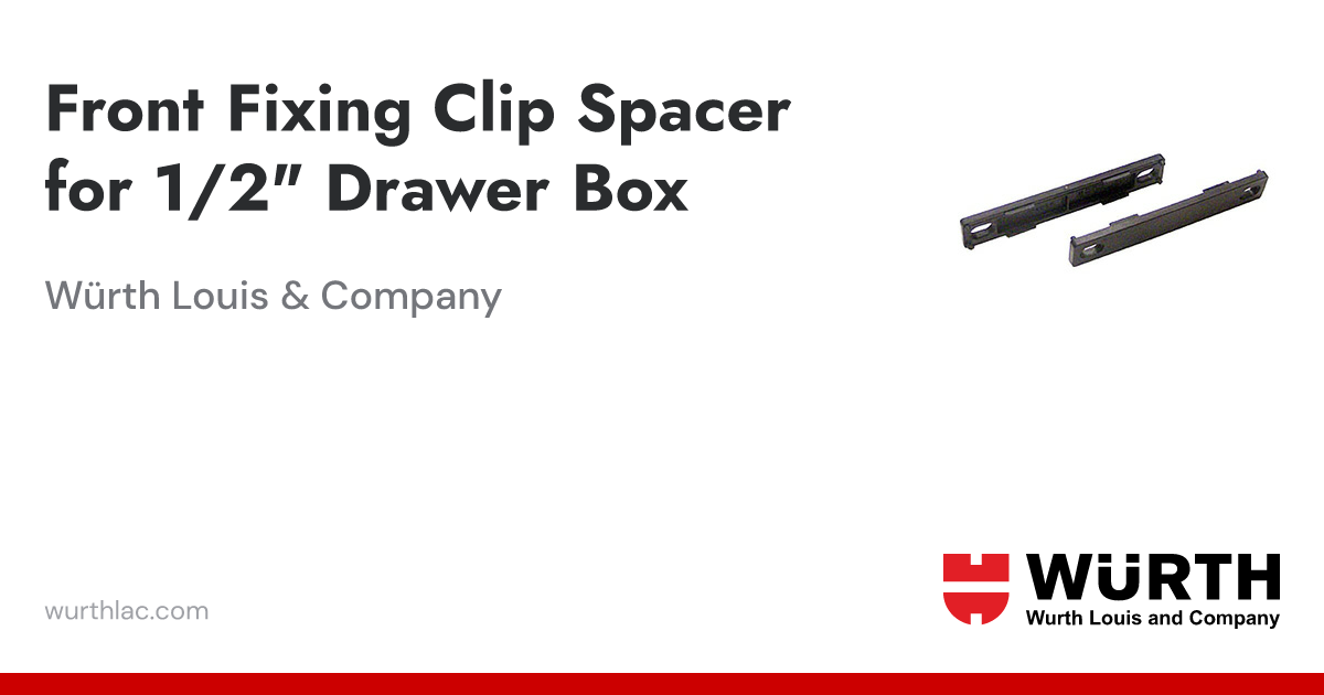 Front Fixing Clip Spacer for 1/2" Drawer Box | Würth Louis & Company