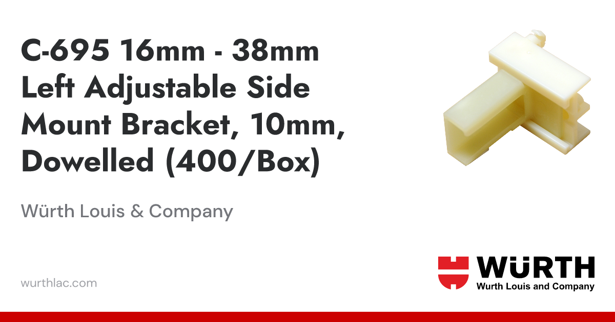 C-695 16mm - 38mm Left Adjustable Side Mount Bracket, 10mm, Dowelled (400/Box) | Würth Louis ...
