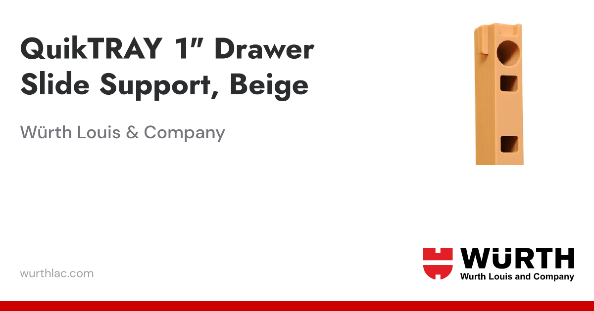 QuikTRAY 1" Drawer Slide Support, Beige | Würth Louis & Company