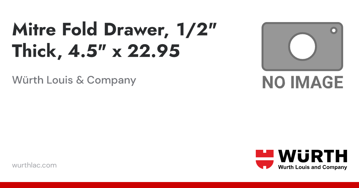Mitre Fold Drawer, 1/2" Thick, 4.5" x 22.95 | Würth Louis & Company
