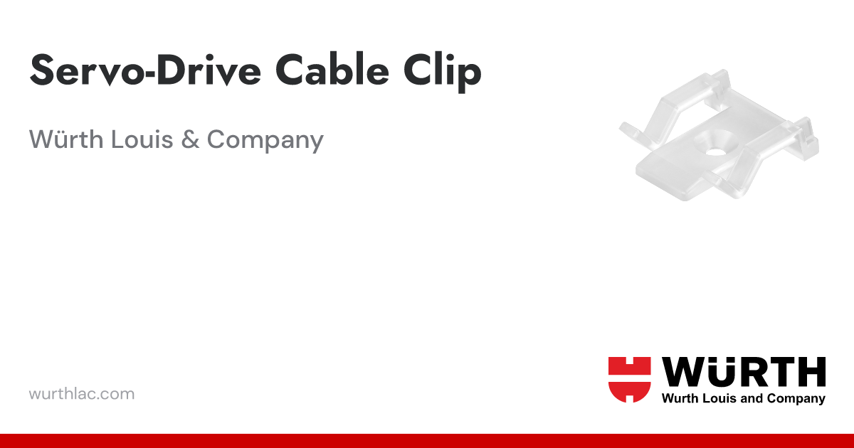Servo-Drive Cable Clip | Würth Louis & Company