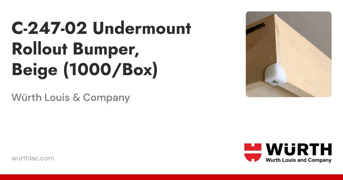 C-247-02 Undermount Rollout Bumper, Beige (1000/Box) | Würth Louis ...