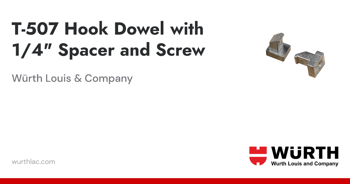 T-507 Hook Dowel with 1/4" Spacer and Screw | Würth Louis & Company