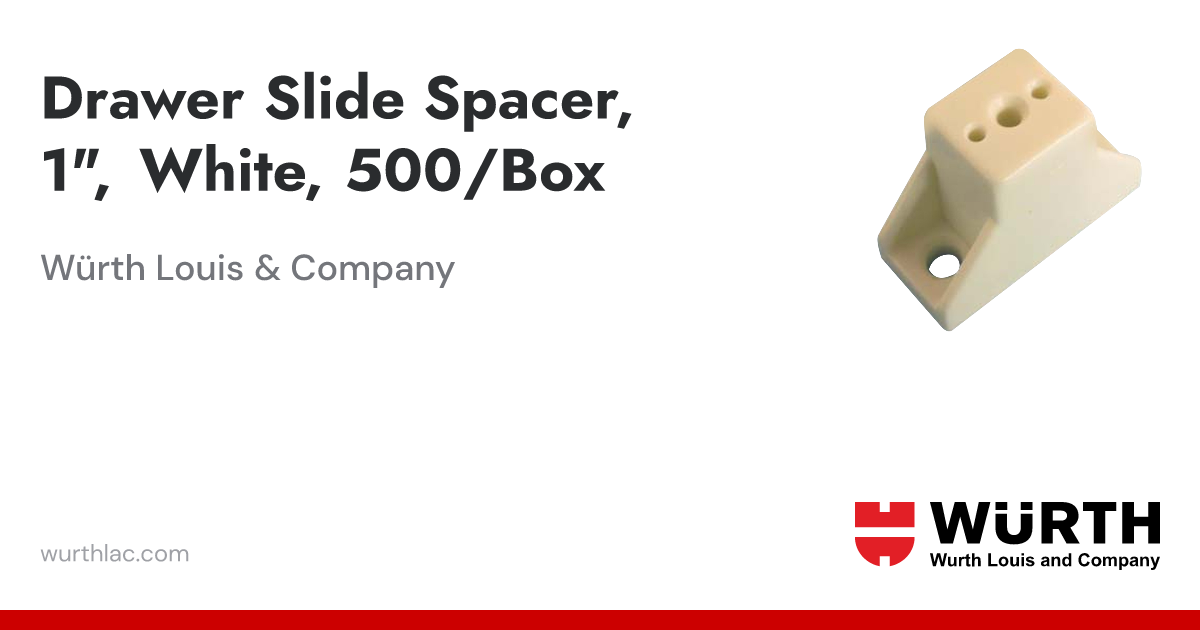 Drawer Slide Spacer, 1", White, 500/Box | Würth Louis & Company