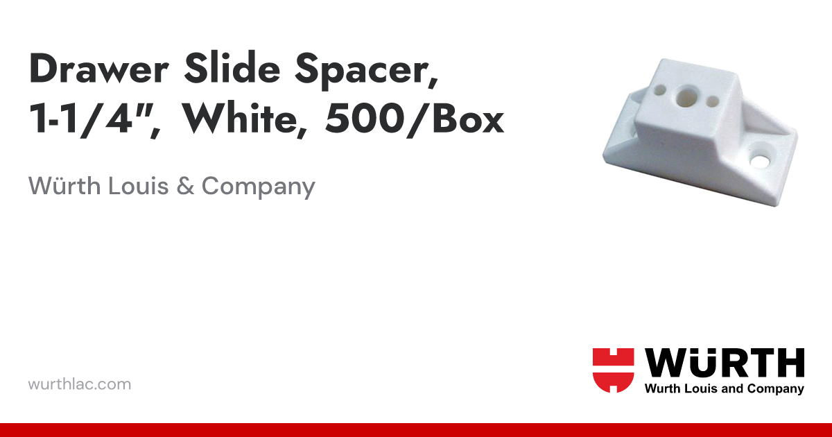 Drawer Slide Spacer, 1-1/4", White, 500/Box | Würth Louis & Company