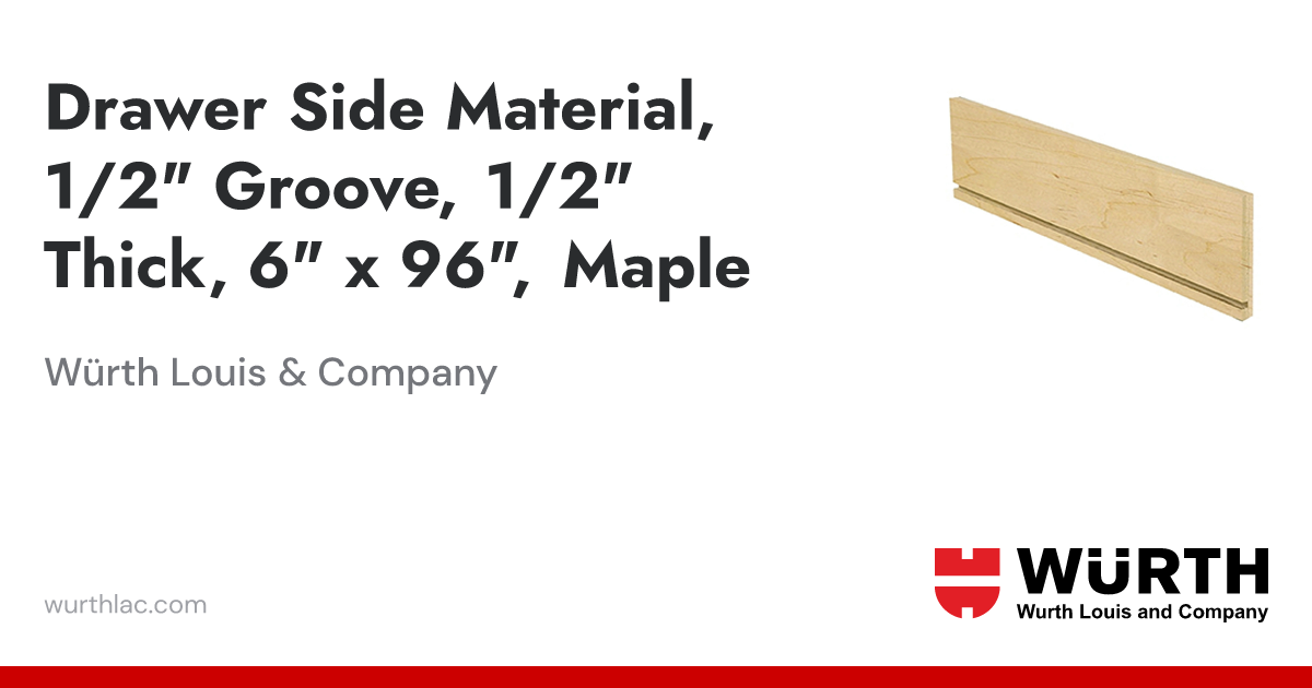 Drawer Side Material, 1/2" Groove, 1/2" Thick, 6" x 96", Maple | Würth ...