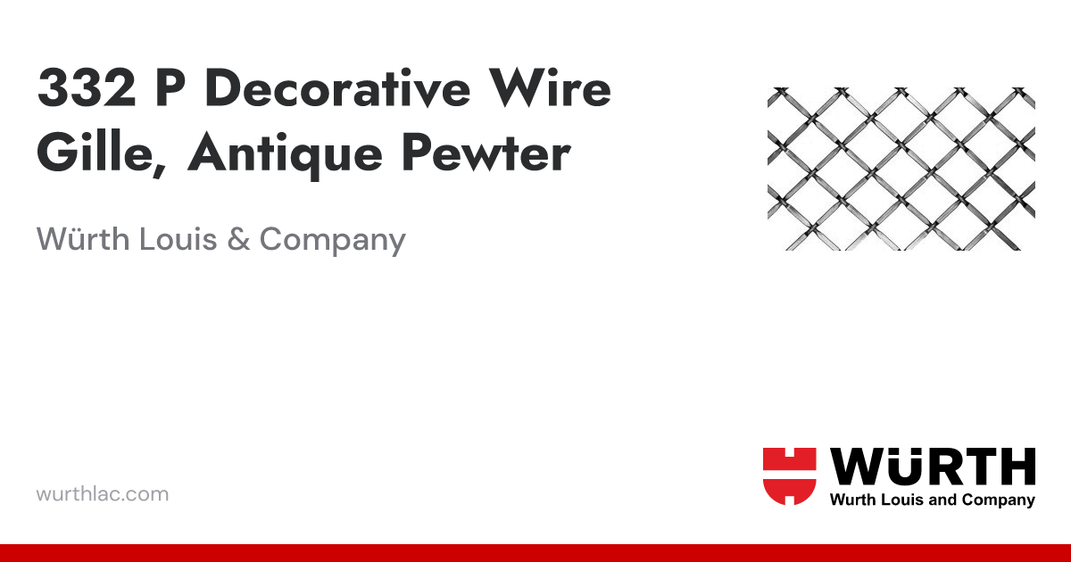 332 P Decorative Wire Gille, Antique Pewter | Würth Louis & Company
