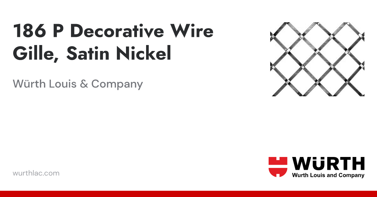 186 P Decorative Wire Gille, Satin Nickel | Würth Louis & Company