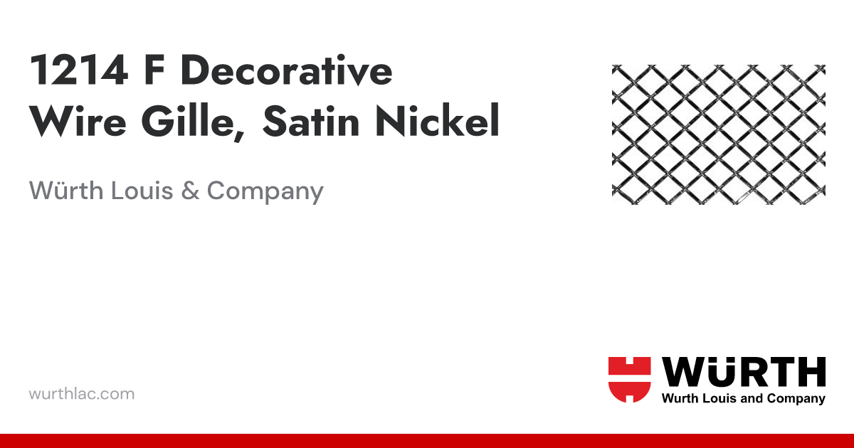 1214 F Decorative Wire Gille, Satin Nickel | Würth Louis & Company