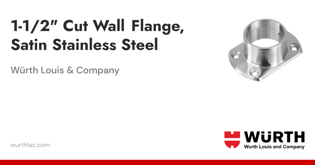 1-1/2" Cut Wall Flange, Satin Stainless Steel | Würth Louis & Company