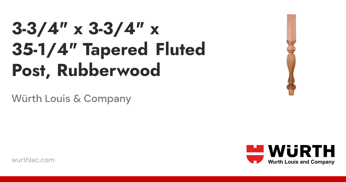 3-3/4" x 3-3/4" x 35-1/4" Tapered Fluted Post, Rubberwood | Würth Louis ...