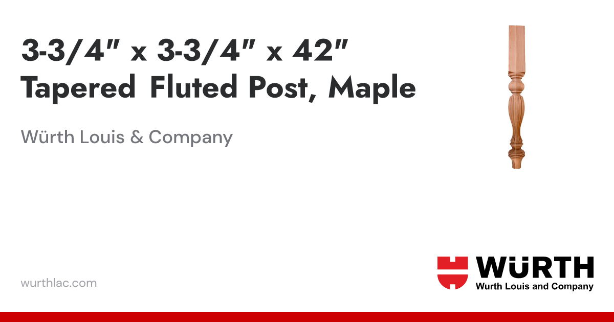 3-3/4" x 3-3/4" x 42" Tapered Fluted Post, Maple | Würth Louis & Company