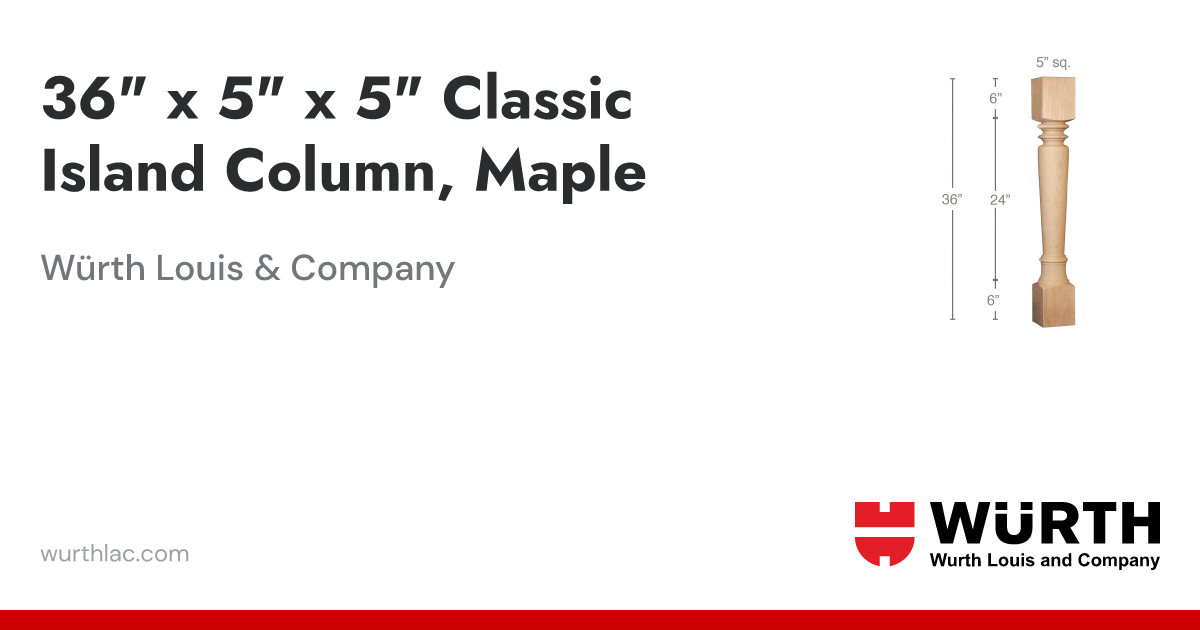 36" x 5" x 5" Classic Island Column, Maple | Würth Louis & Company
