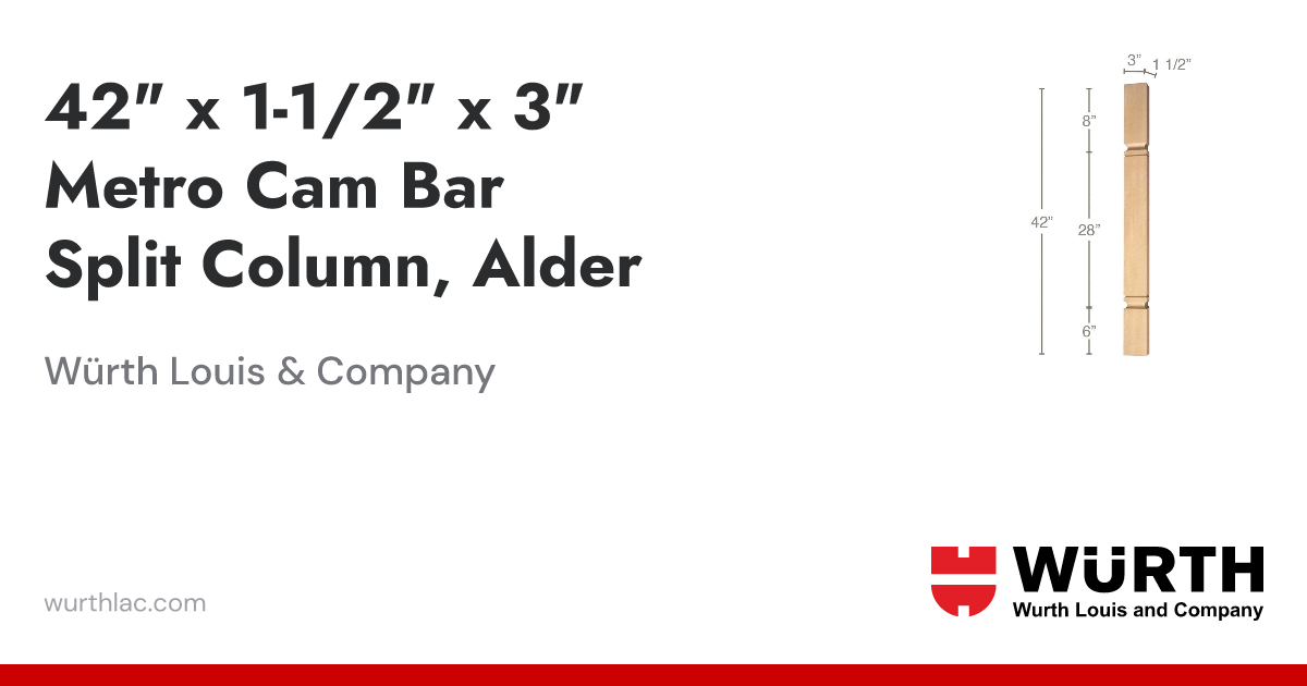 42" x 1-1/2" x 3" Metro Cam Bar Split Column, Alder | Würth Louis & Company