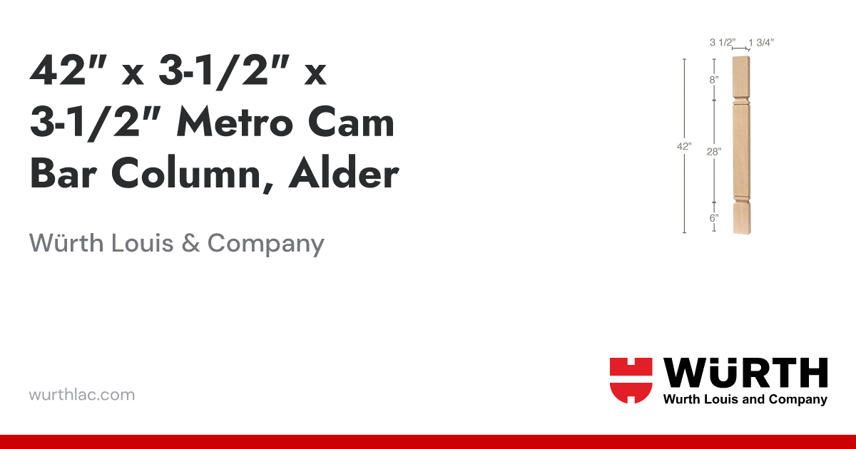42" x 3-1/2" x 3-1/2" Metro Cam Bar Column, Alder | Würth Louis & Company