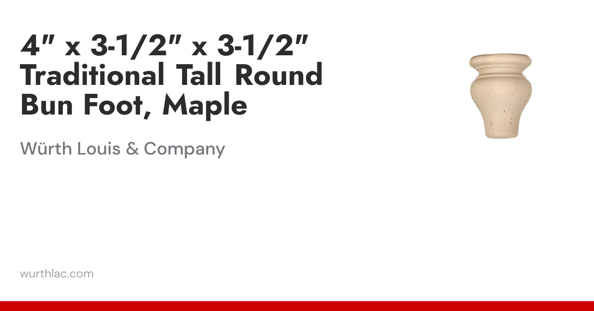 4" x 3-1/2" x 3-1/2" Traditional Tall Round Bun Foot, Maple | Würth ...