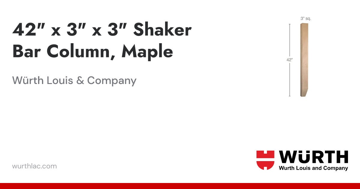 42" x 3" x 3" Shaker Bar Column, Maple | Würth Louis & Company