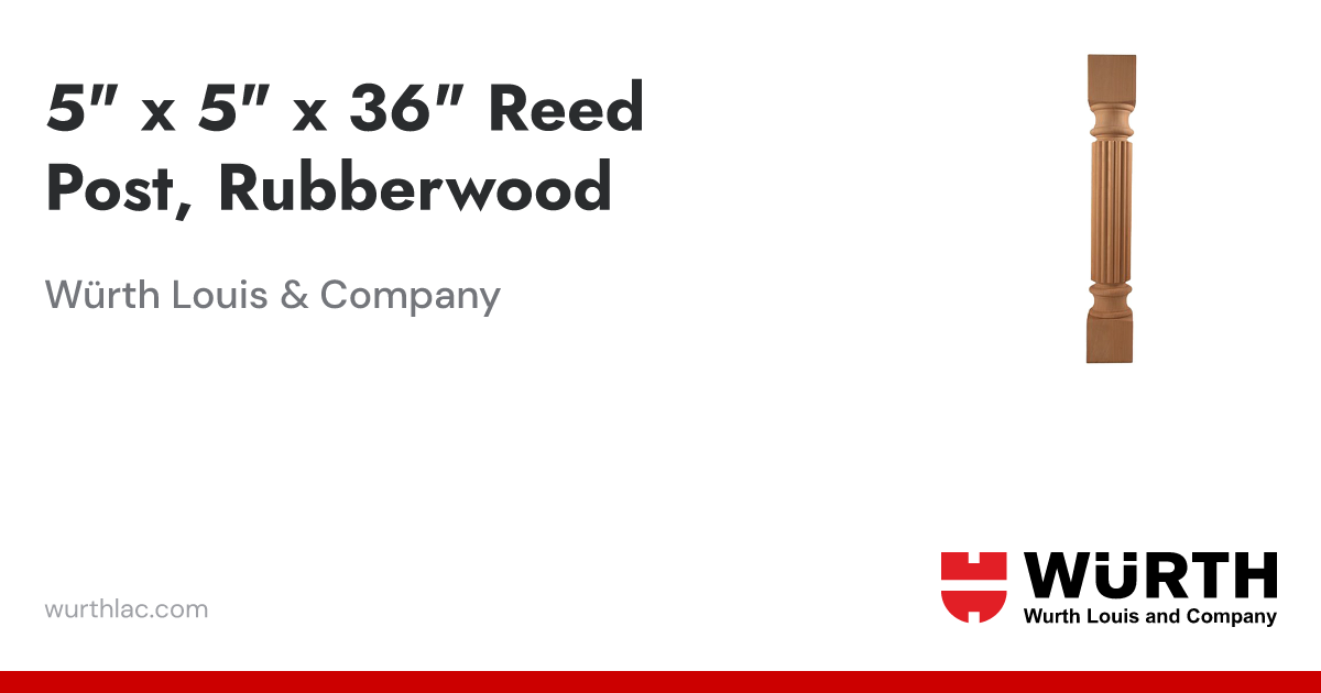 5" x 5" x 36" Reed Post, Rubberwood | Würth Louis & Company
