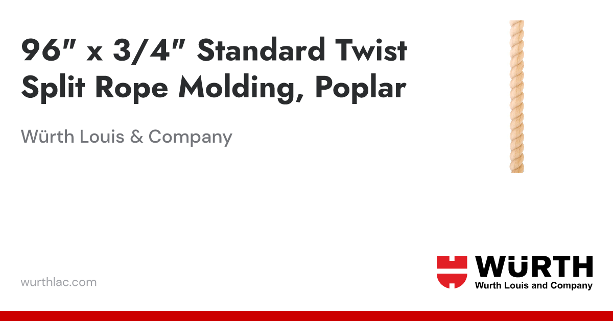 96" x 3/4" Standard Twist Split Rope Molding, Poplar | Würth Louis ...